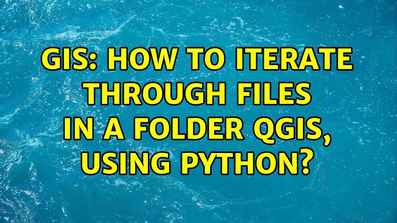 GIS How To Iterate Through Files In A Folder QGIS Using Python YouTube GIS How To Iterate Through Files In A Folder QGIS Using Python YouTube