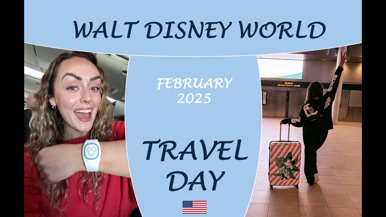 DISNEY WORLD | TRAVEL DAY | FEB 2025 - YouTube