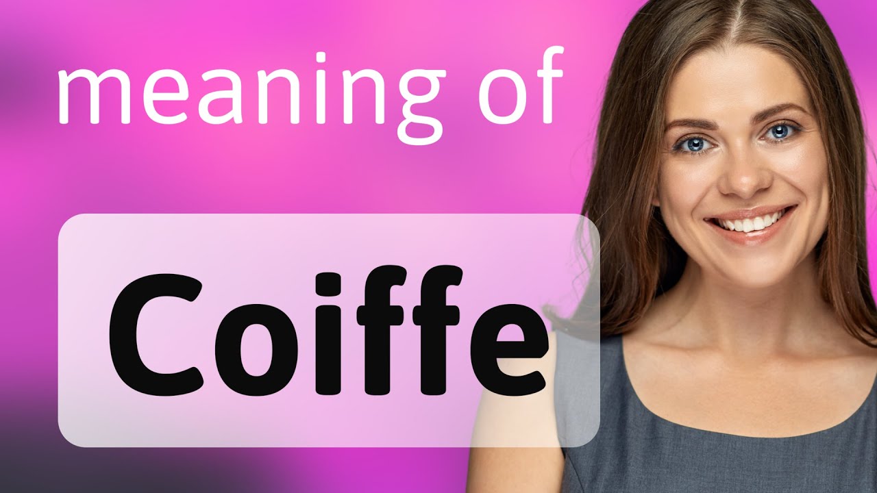 Coiffe — COIFFE meaning - YouTube