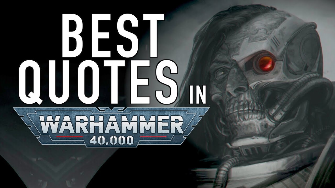 Best Warhammer 40K Quotes in Warhammer 40K For the Greater WAAAGH - YouTube