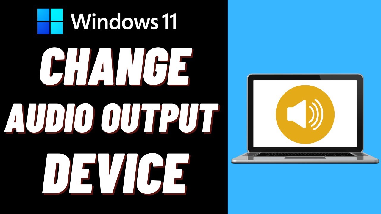How To Change Audio Output Device In Windows 11 YouTube How To Change Audio Output Device In Windows 11 YouTube