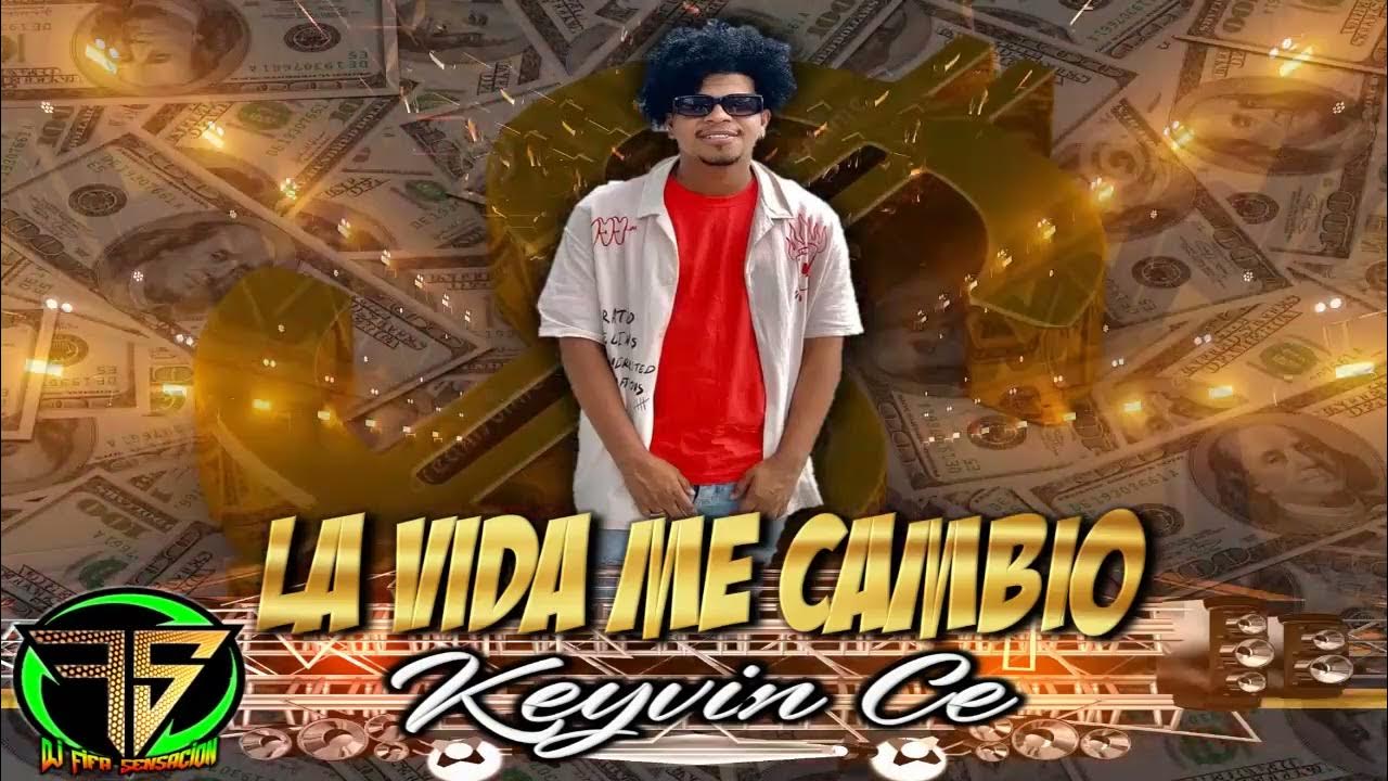 La Vida Me Cambio - Keyvin Ce - ( Original ) Audio Oficial 2023 - YouTube