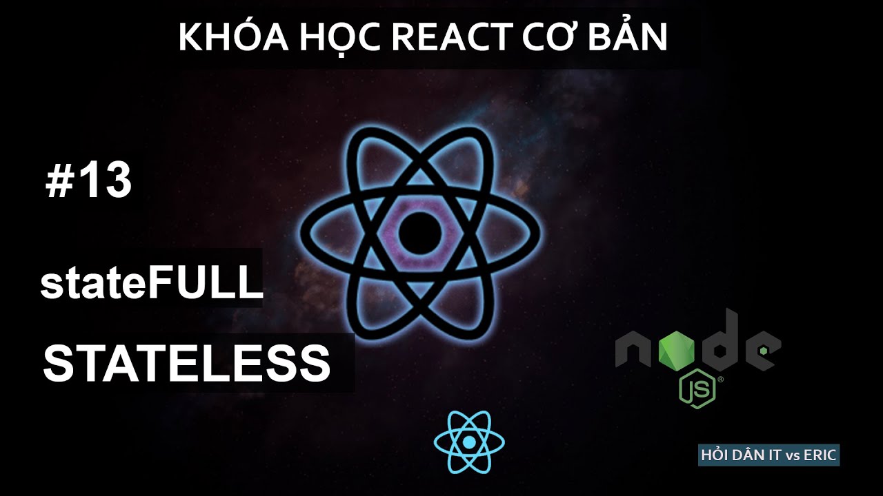 #13 Stateless/StateFull Components | React Cơ Bản Cho Beginners Từ A đến Z - YouTube
