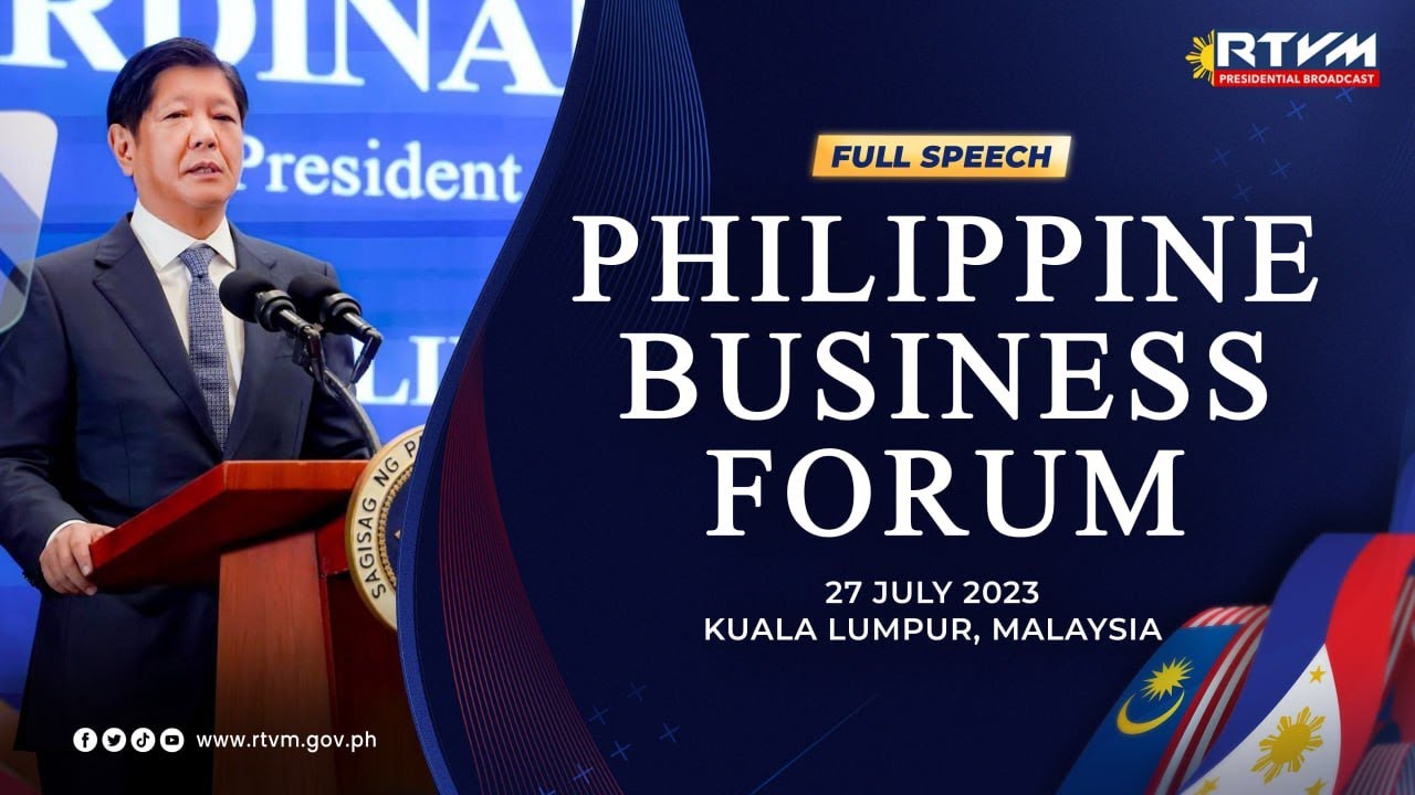 Philippine Business Forum in Kuala Lumpur, Malaysia (Speech) 07/27/2023 ...