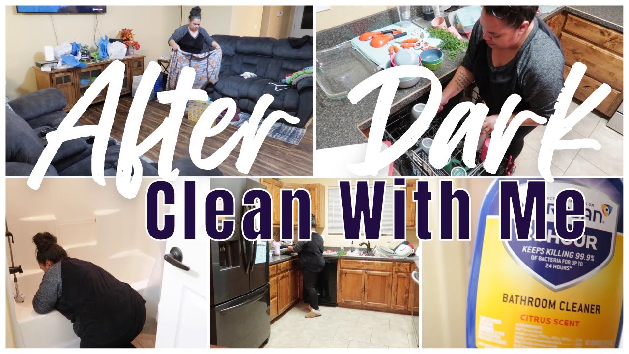 AFTER DARK CLEAN WITH ME | SAHM CLEANING MOTIVATION # ...