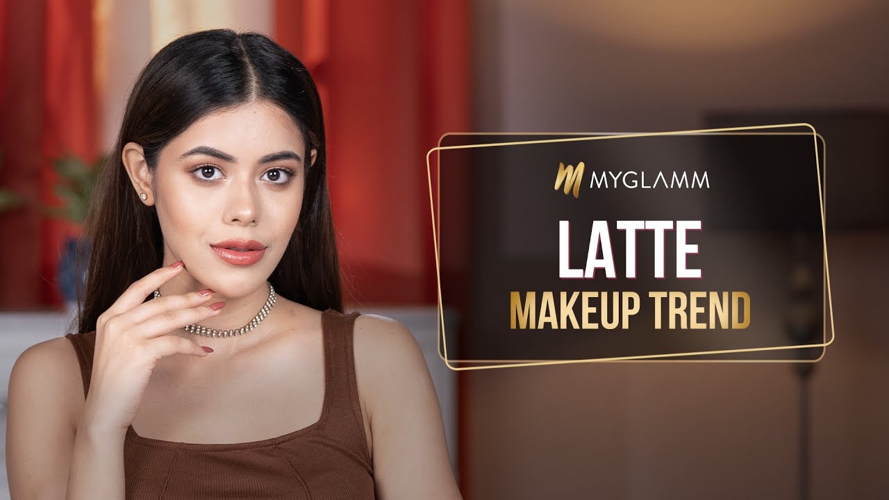 How To Create Latte Makeup Look | Latte Makeup Trend | MyGlamm - YouTube