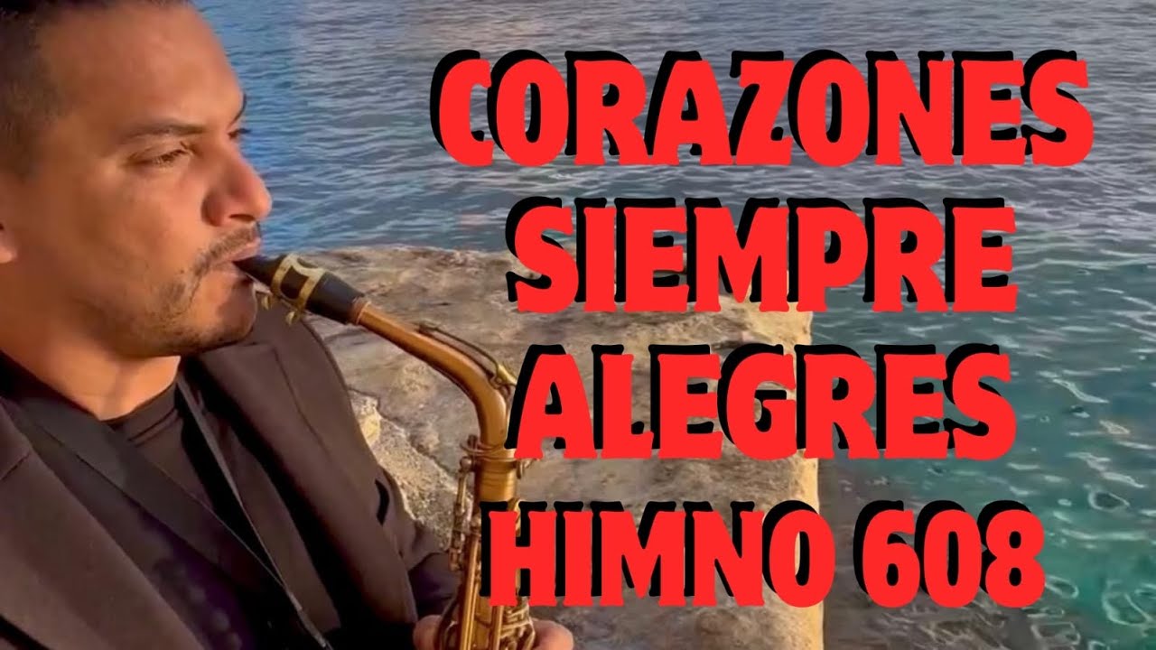 Corazones siempre alegres - Himno 608 - Saxofón instrumental - YouTube