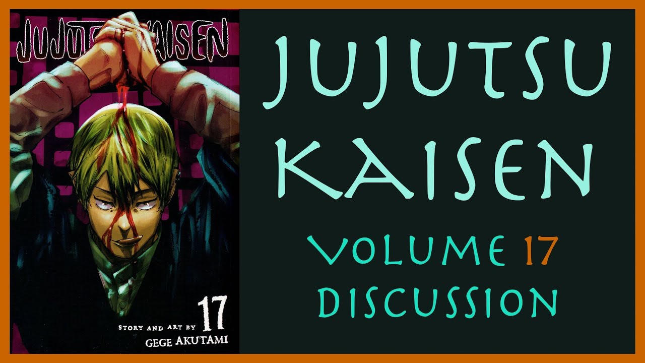 Jujutsu Kaisen - Vol. 17 Discussion - YouTube