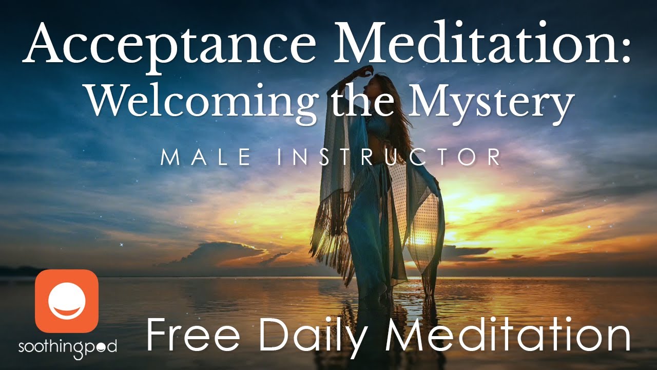 Acceptance Meditation | 💚 Welcoming the Mystery 🌟 | Mindfulness ...