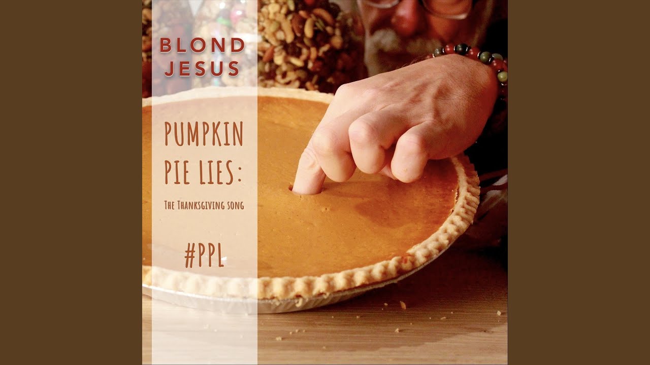 Pumpkin Pie Lies: The Thanksgiving Song - YouTube