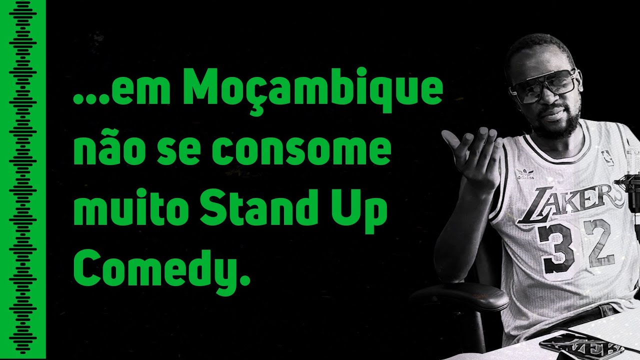 Humorista de Stand Up: “Aqui em Moçambique não se consome muito Stand ...