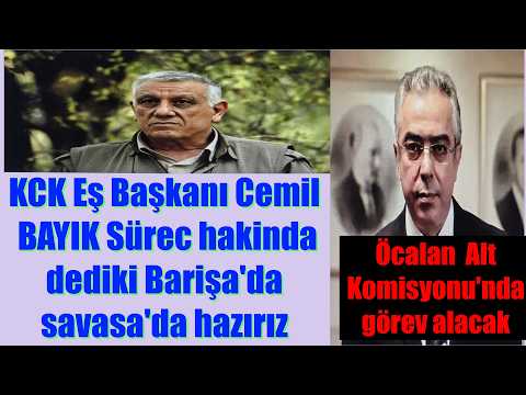 KCK Eş Başkanı Cemil  BAYIK Sürec hakinda dediki Barişa'da savasa'da hazırız