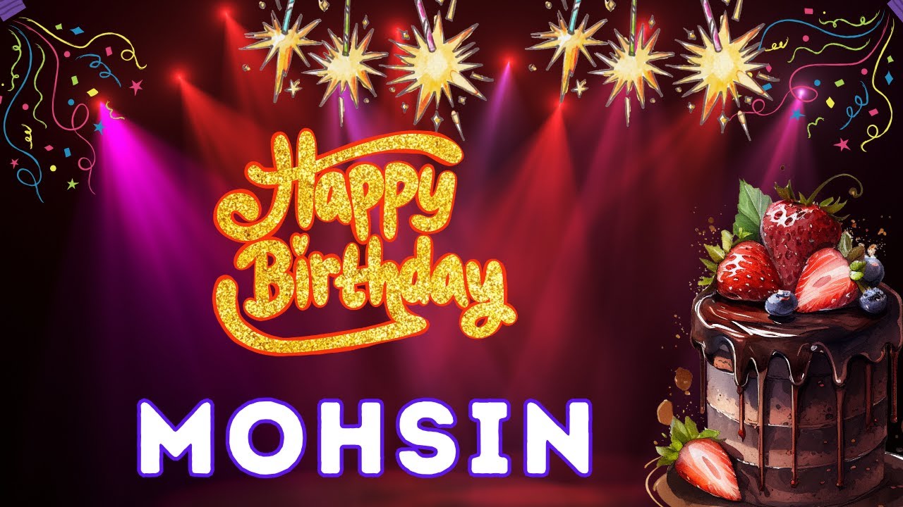 Happy Birthday Mohsin #mohsinbirthday #birthday - YouTube