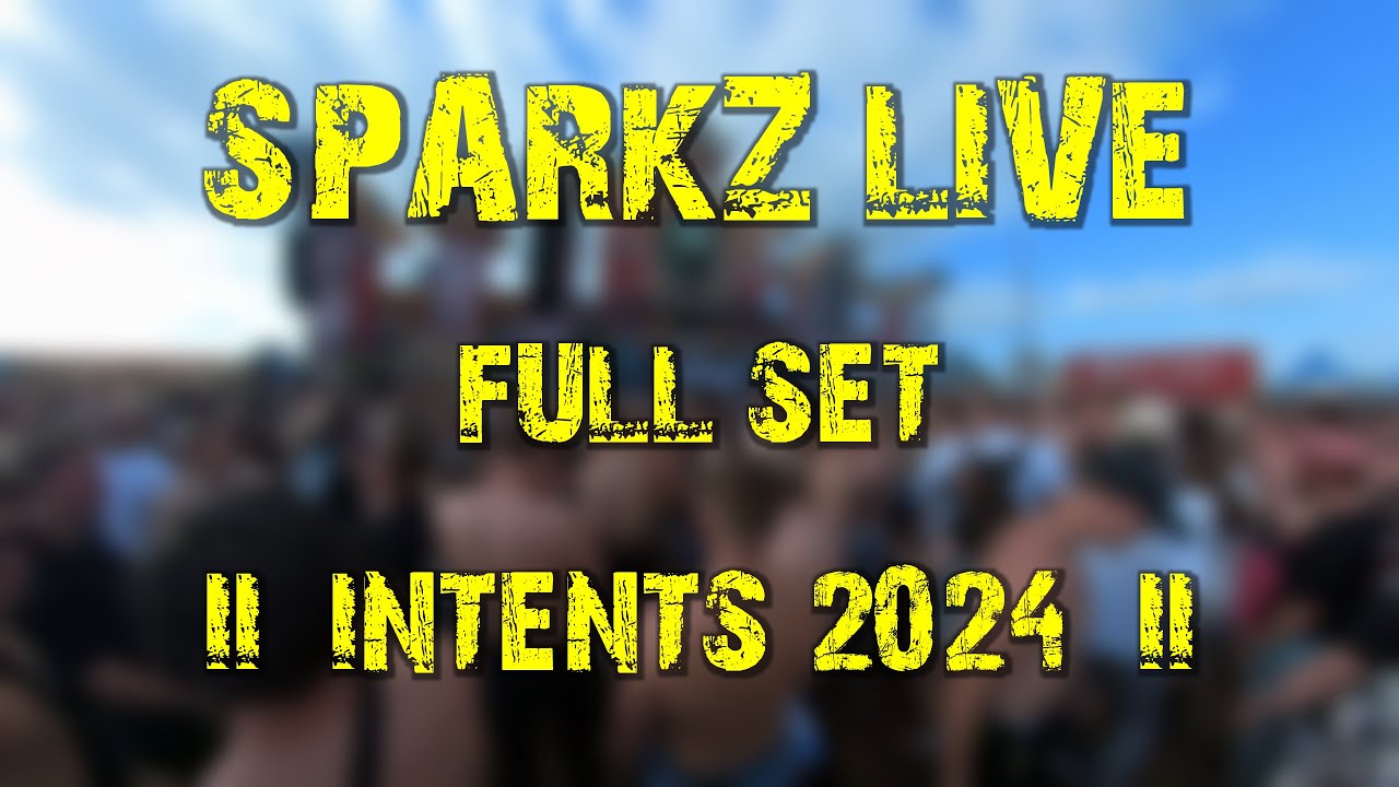 Sparkz LIVE (full set) @ Intents 2024 - YouTube