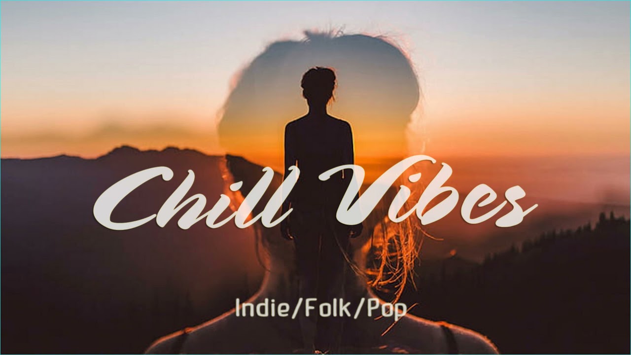 Acoustic Indie Chill Vibes ~ A Midnight Indie/Folk/Pop Chill Playlist ...