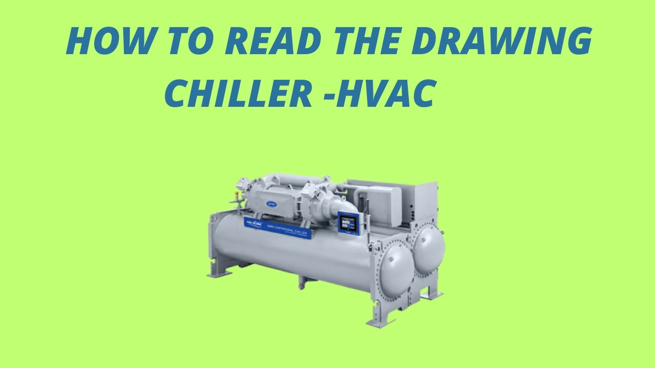 How to read the HVAC drawing ? / Chiller System / Water cooled Chiller ...