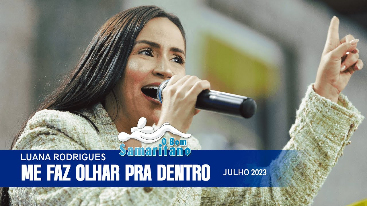 Me faz olhar pra dentro | Luana Rodrigues [O Bom Samaritano] - YouTube