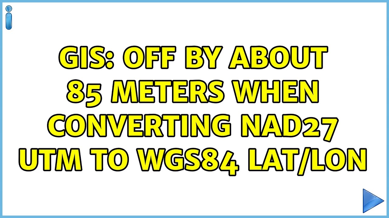 GIS: Off by about 85 meters when converting NAD27 UTM to WGS84 lat/lon ...