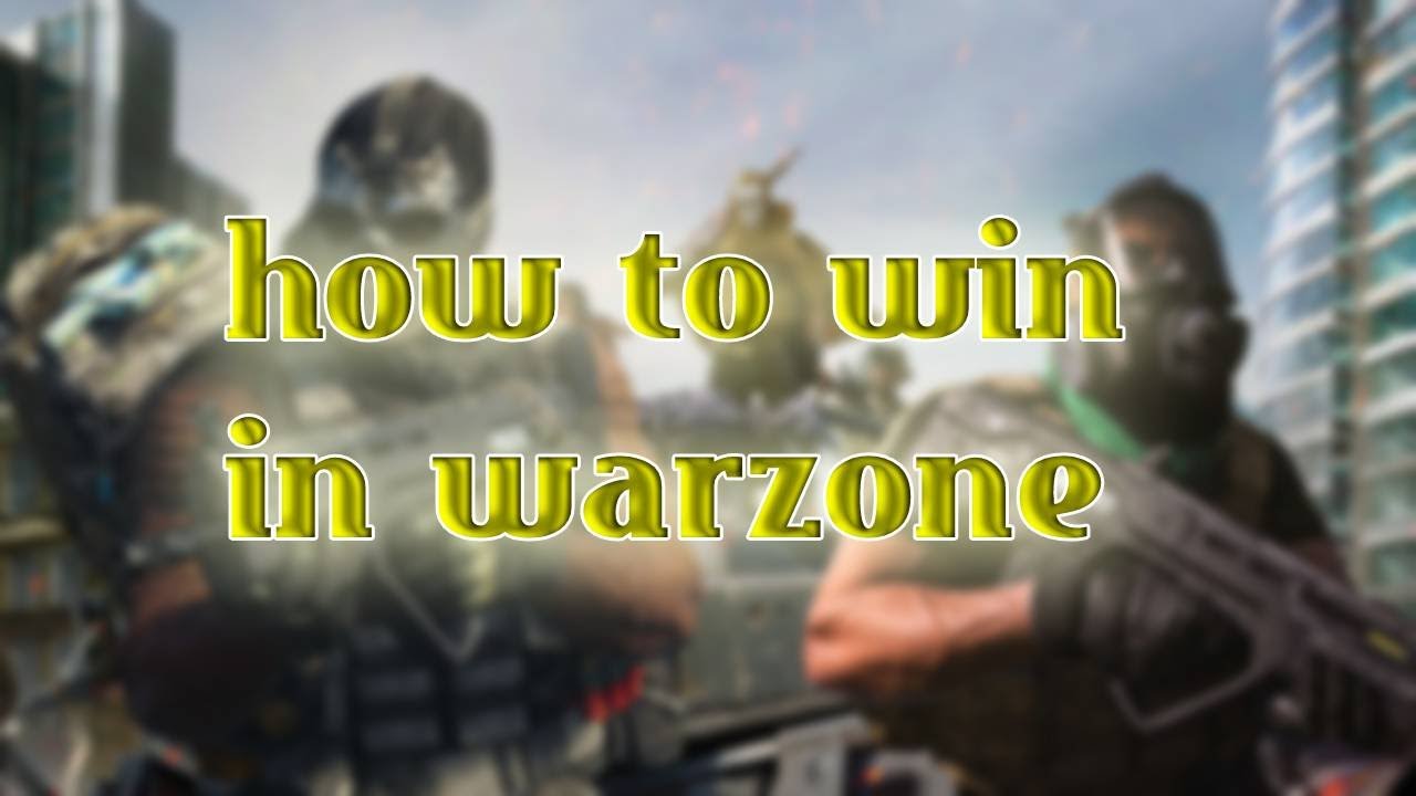 MY GUIDE TO WINNING IN WARZONE - YouTube