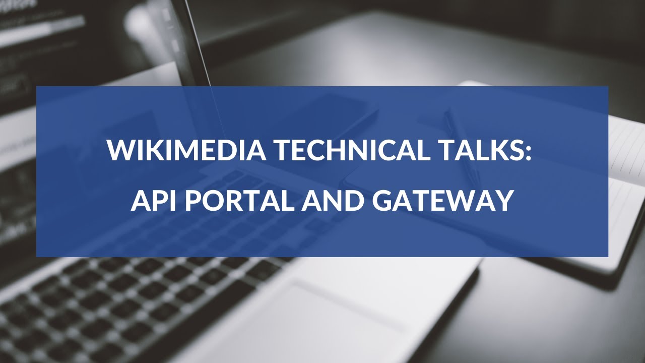 Wikimedia Technical Talks: API portal and gateway - YouTube