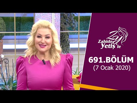 Zahide Yetiş'le 691. Bölüm | 7 Ocak 2020