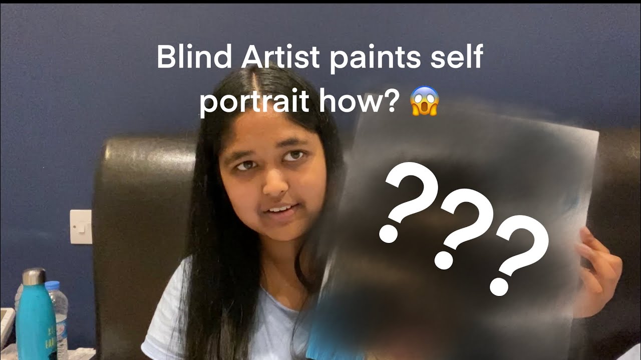Blind artist paints self-portrait … how? ( BTEC level 3 extended ...