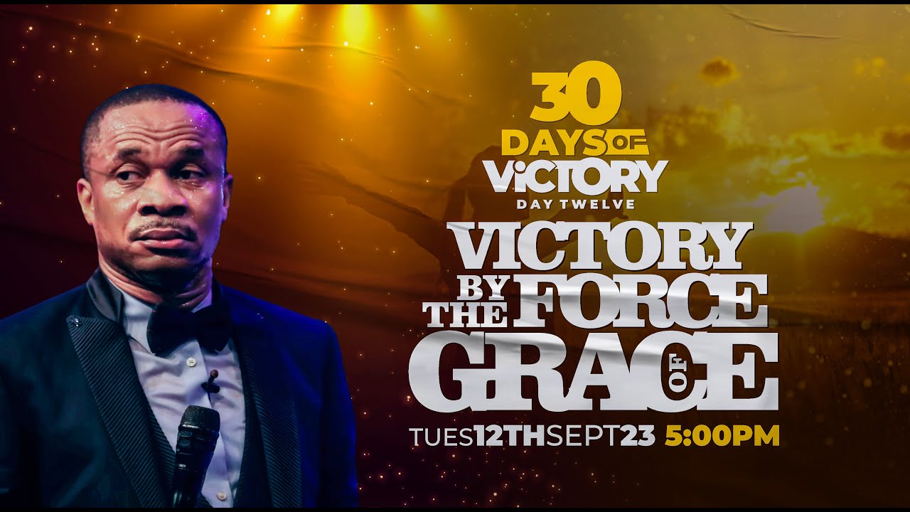 VICTORY BY THE FORCE OF GRACE 30DOV DAY 12WITH REV. NTIA I. NTIA - TUES 12TH SEPT. 2023 - YouTube