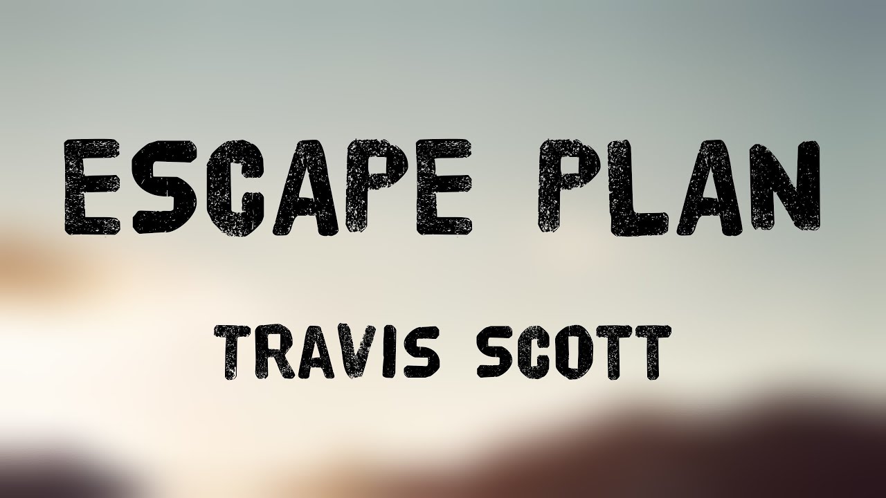 ESCAPE PLAN - Travis Scott [Lyrics Video] 🪲 - YouTube