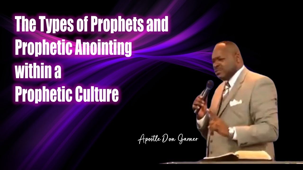 Types of Prophets and Prophetic Anointing within a Prophetic Culture ...