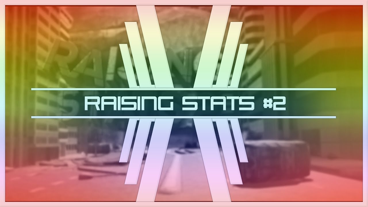 Raising Stats #2 - YouTube