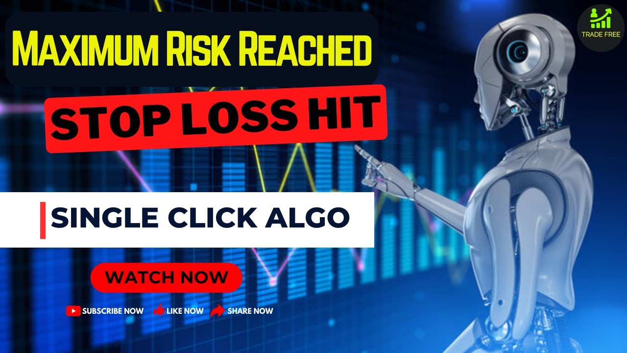 Maximum Risk Reached | Stop Loss Hit | Single Click Algo | Trade Free ...
