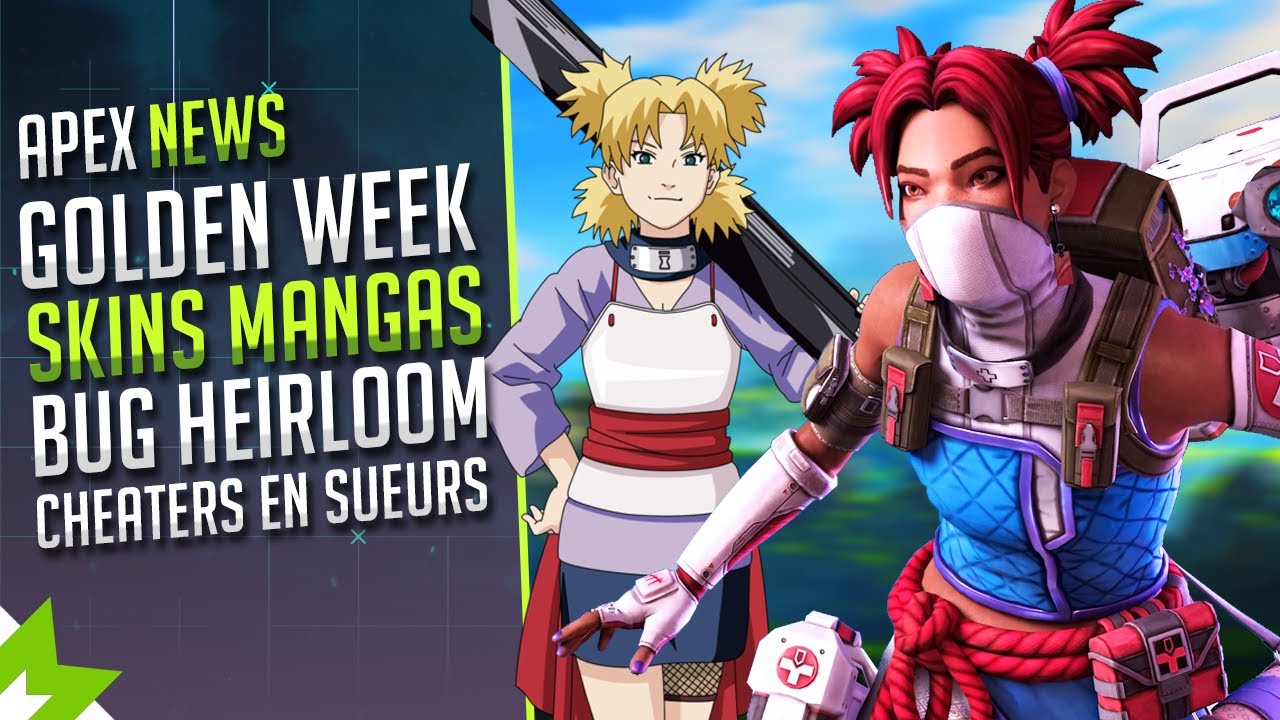 APEX NEWS : Golden WEEK, Skins MANGAS, Bug HEIRLOOM, Cheaters démasqués ...