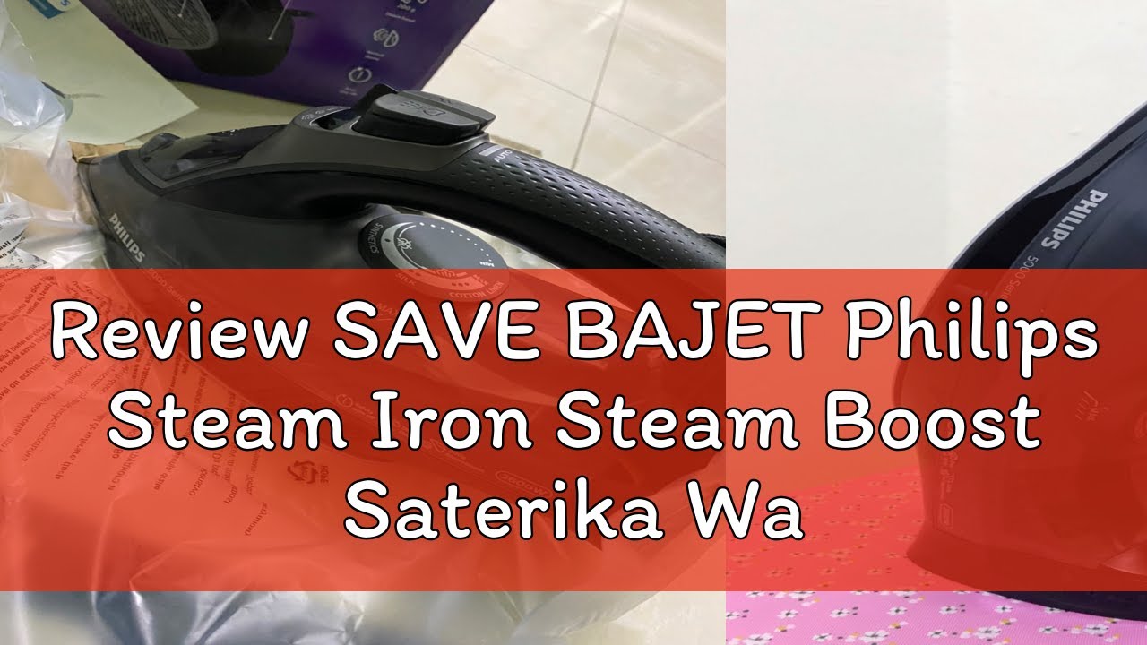 Review SAVE BAJET Philips Steam Iron Steam Boost Saterika Wap (2600W ...