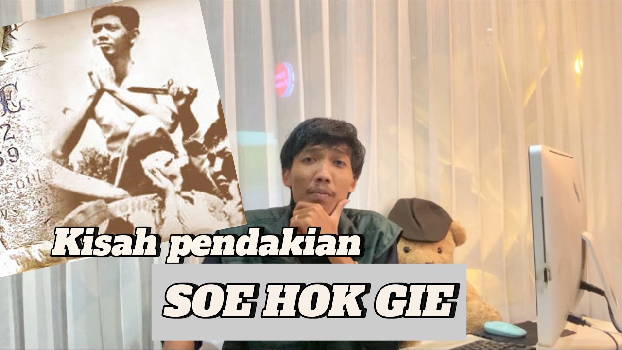 DIBALIK KISAH PERJALANAN PENDAKIAN SEORANG AKTIFIS MUDA “SOE HOK GIE” - YouTube