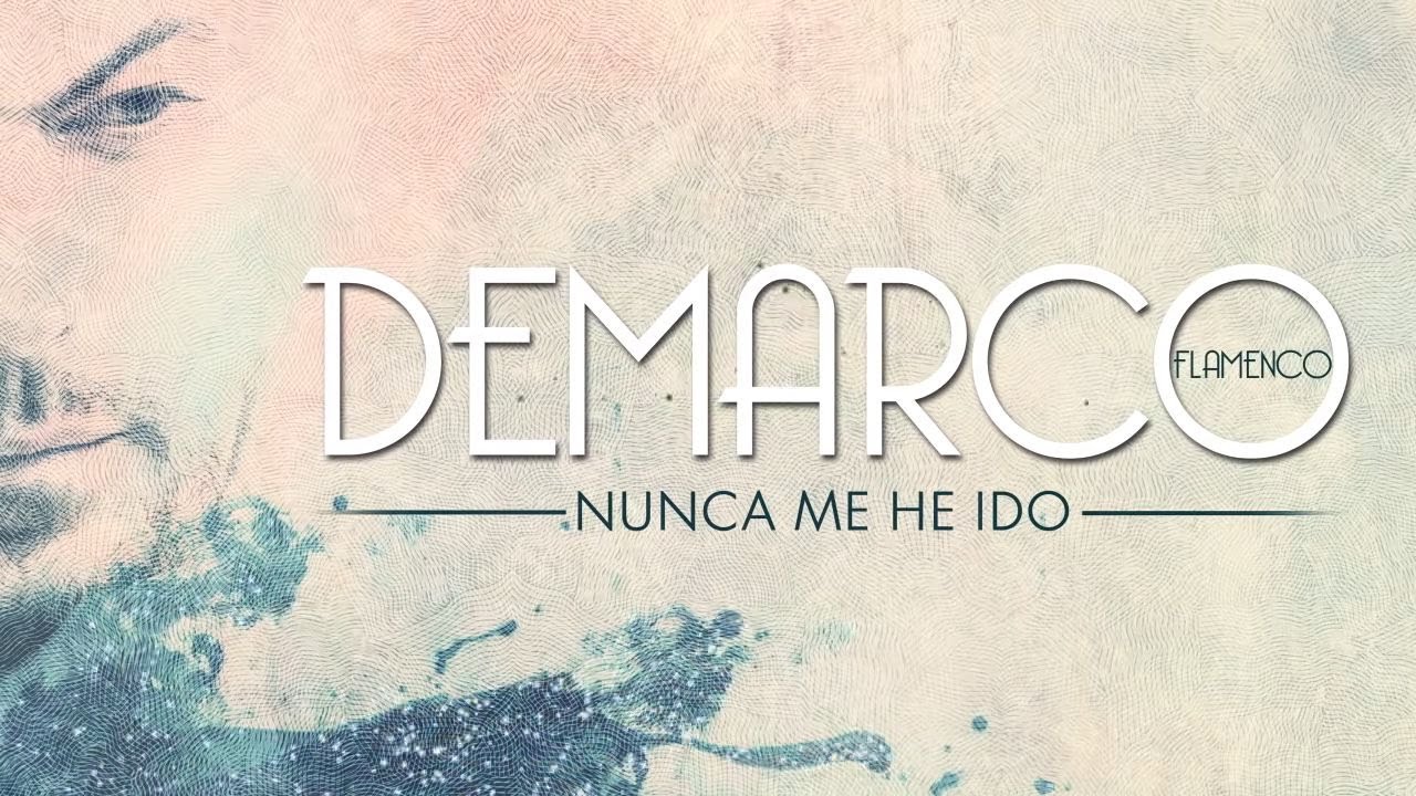 Demarco Flamenco - Nunca me he ido (Lyric Video) - YouTube Music