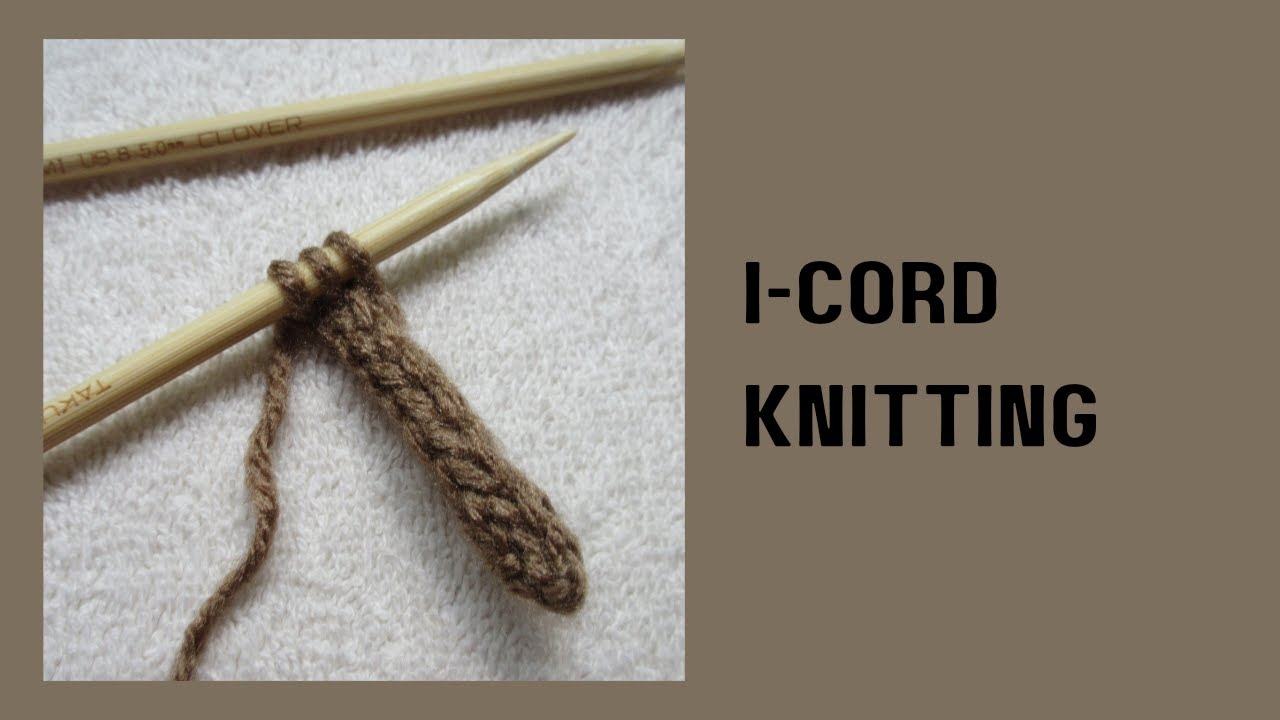 How to knit an I - Cord / Knitting for beginners - YouTube