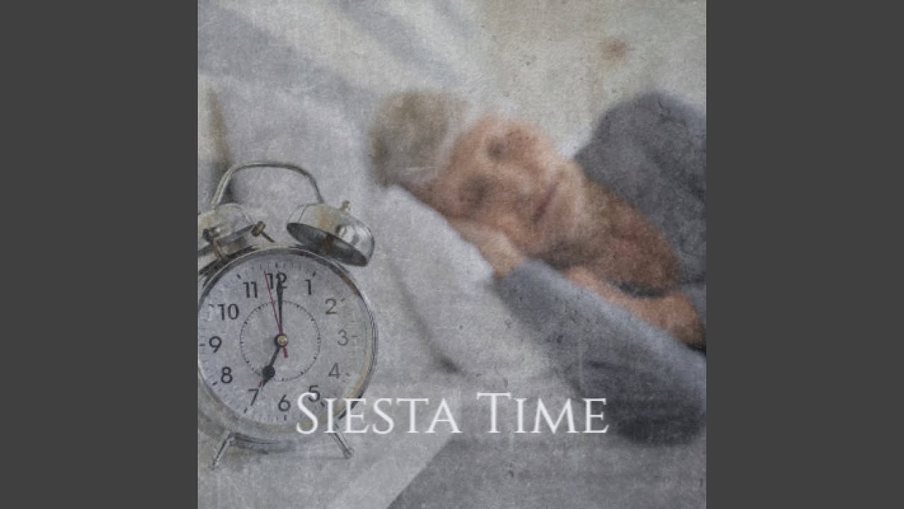Siesta Time - YouTube