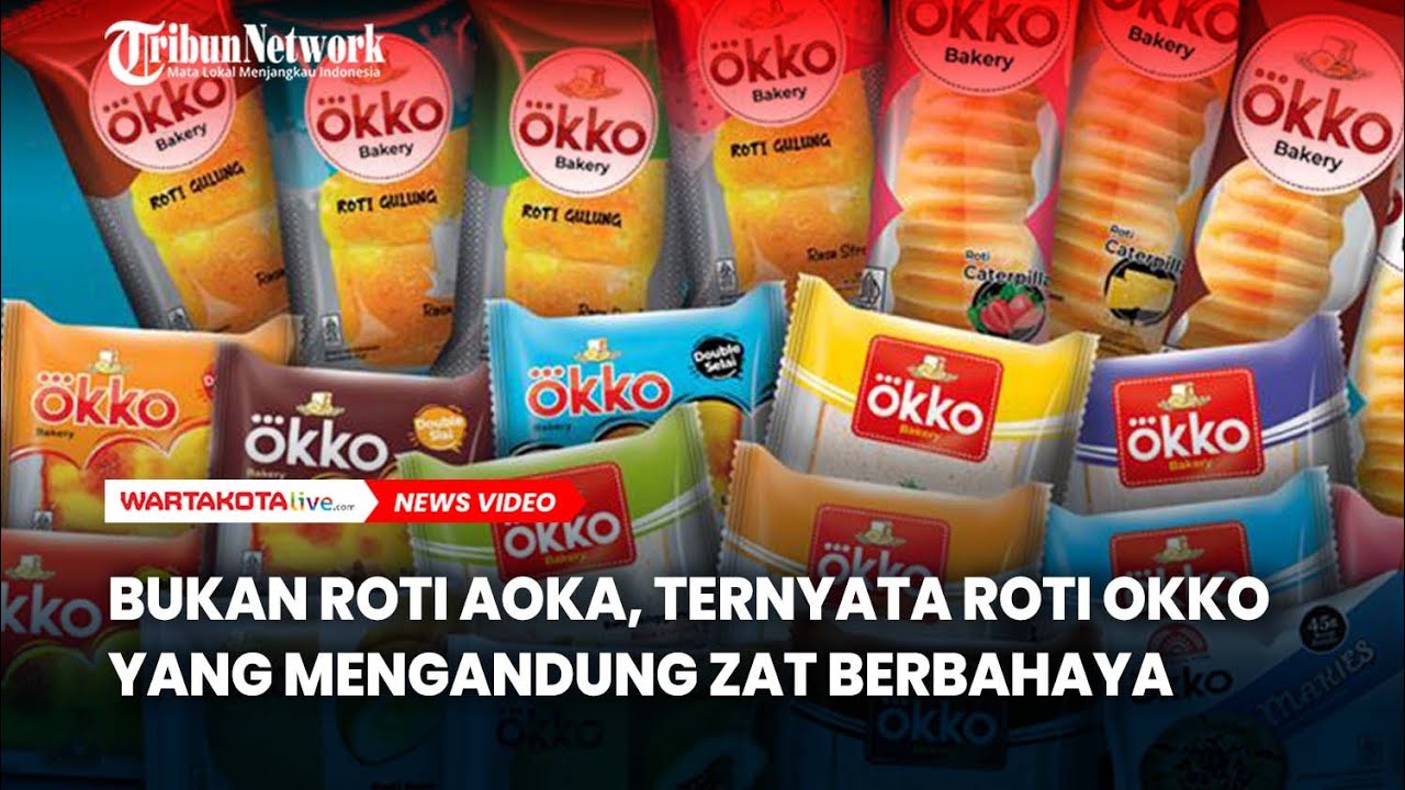 Bukan Roti Aoka, Ternyata Roti Okko yang Mengandung Zat Berbahaya - YouTube