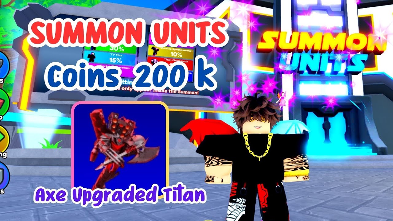SUMMON UNITS COINS 200K AXE TITAN Roblox Toilet Tower Defense - YouTube