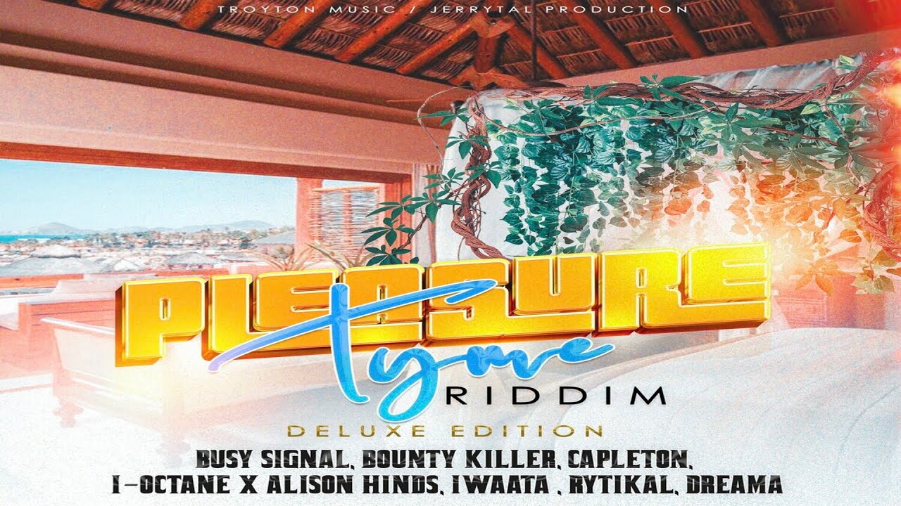 Pleasure Tyme Riddim Deluxe Edit {Mix} Troyton Music / Jerrytal Prod ...