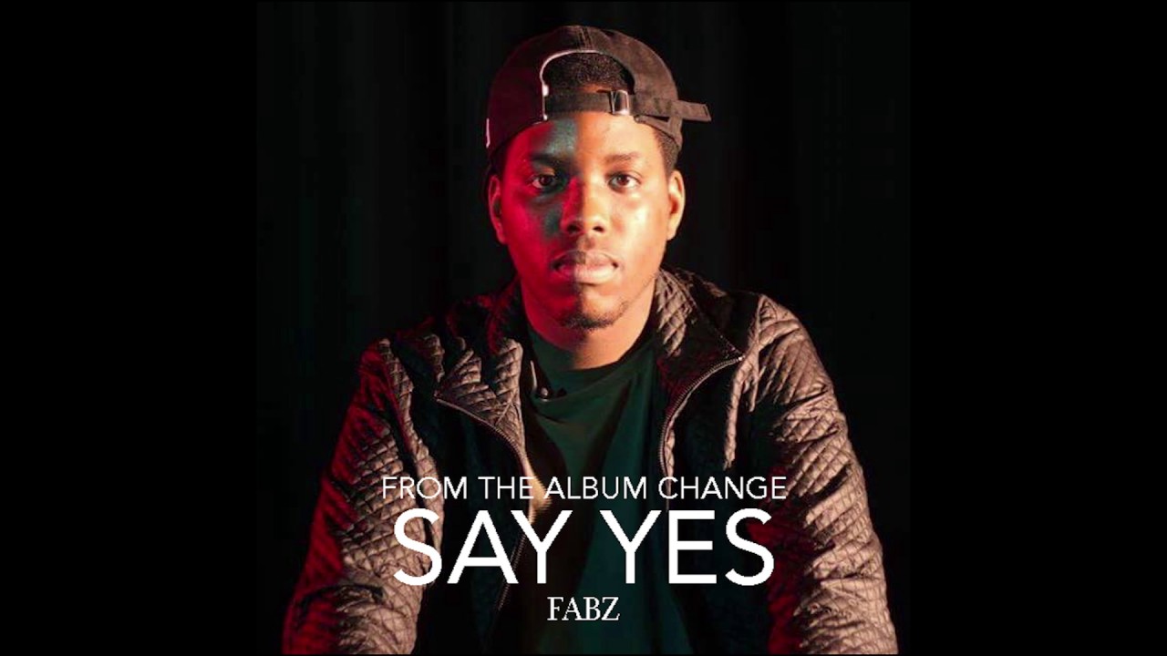 Fabz | Say Yes (Audio Version) - YouTube