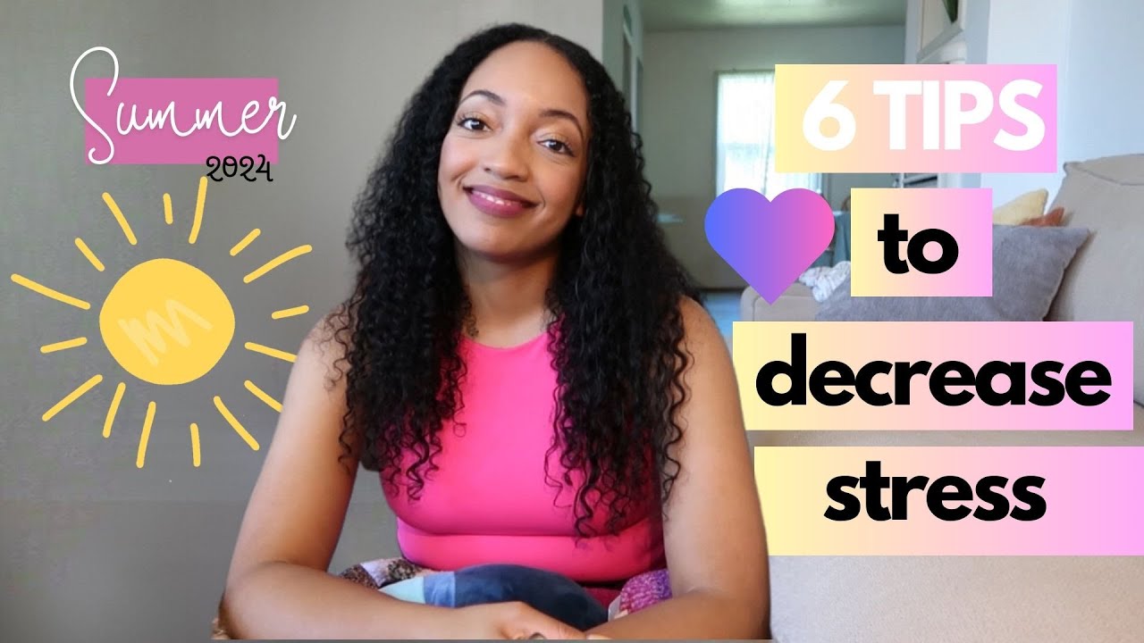 6 Tips to Decrease Stress - YouTube