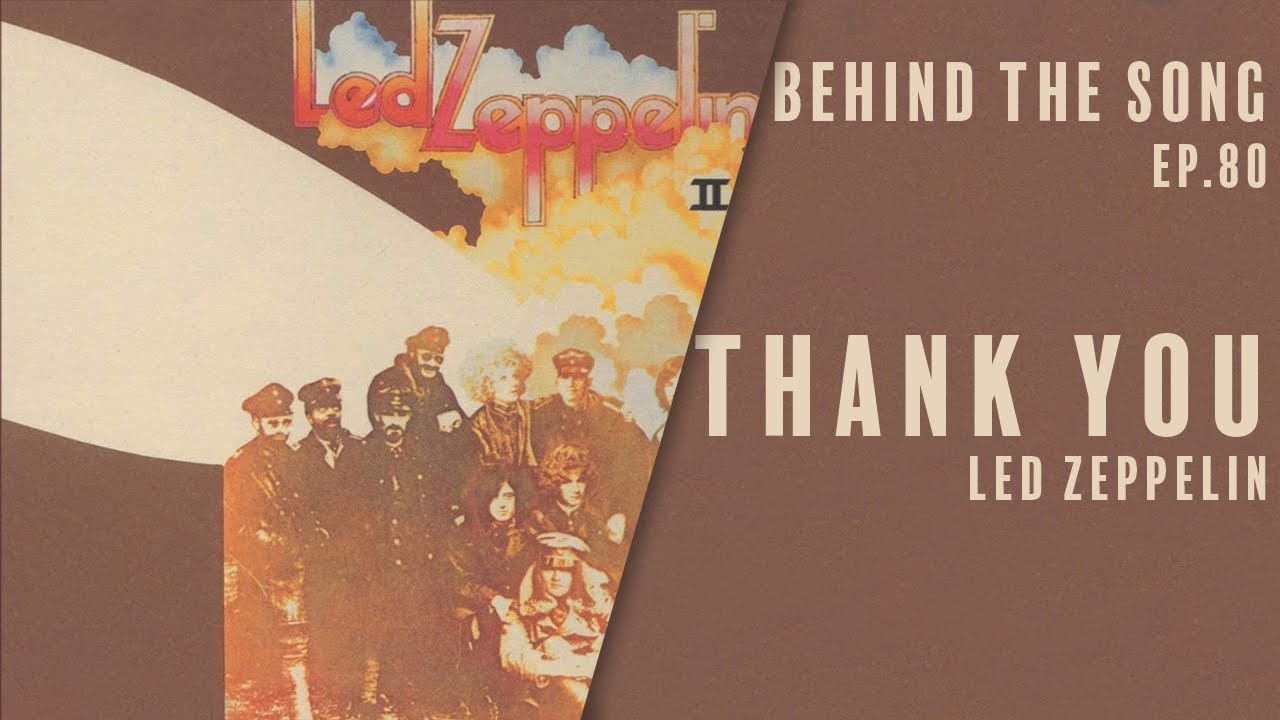 Led Zeppelin's "Thank You" is a love letter from a grateful Robert ...