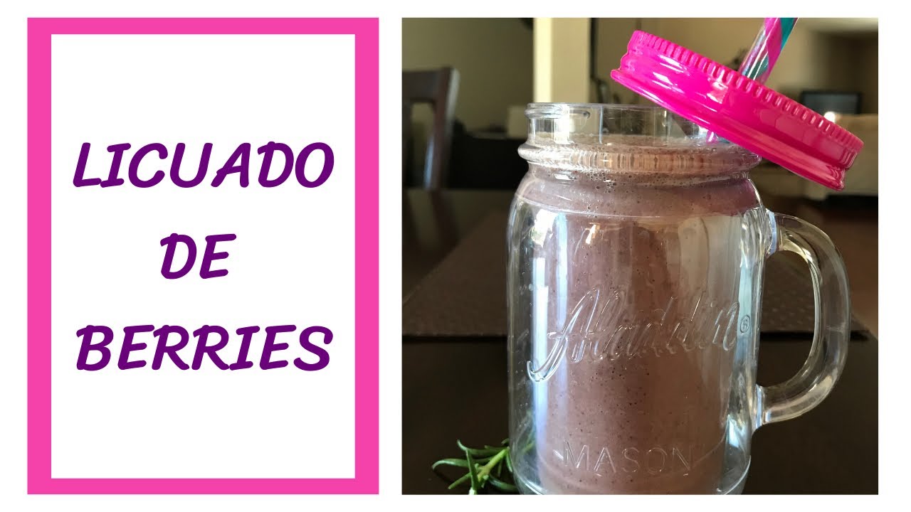 LICUADO DE BERRIES/ SMOOTHIE DE BERRIES fácil y saludable - YouTube
