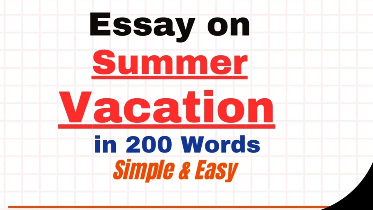 Essay on Summer Vacation in 200 Words in English | Essay Paragraph ...