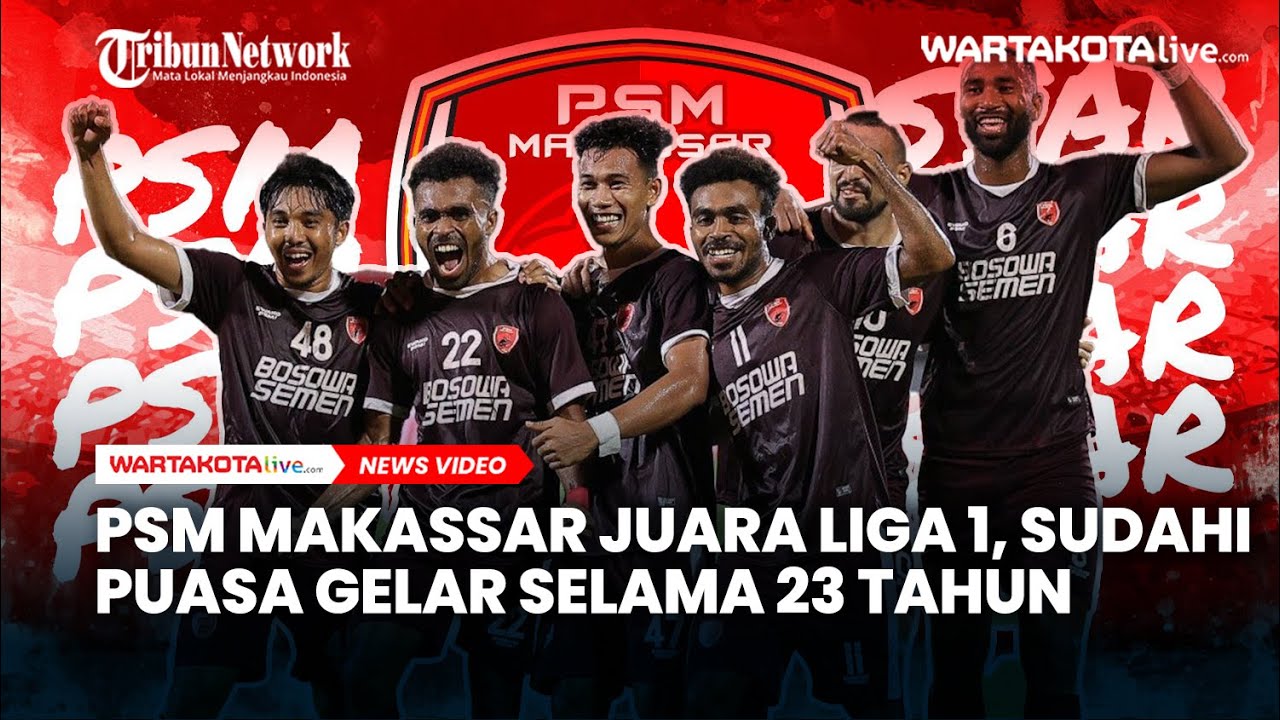 PSM Makassar Juara Liga 1, Sudahi Puasa Gelar Selama 23 Tahun - YouTube
