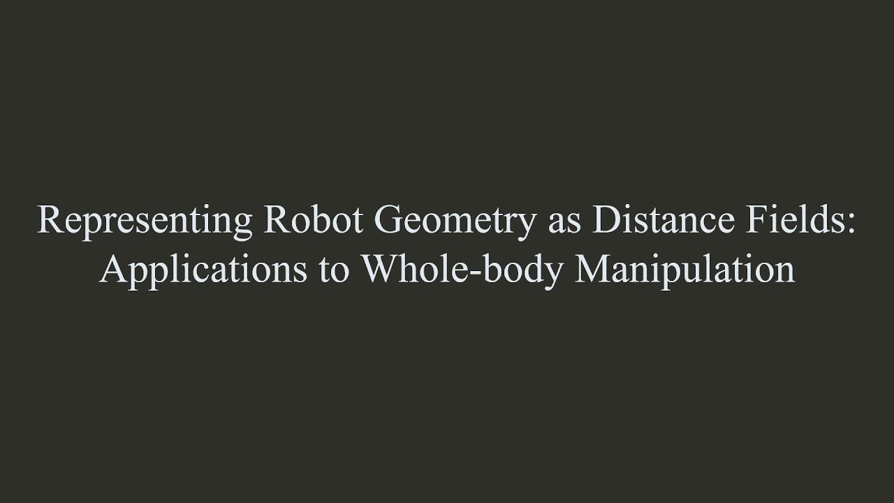 Representing Robot Geometry as Distance Fields: Applications to Whole ...
