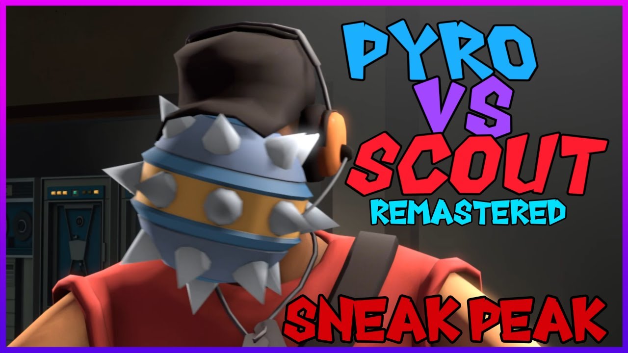 {Sfm/Tf2} Sneak Peak: Pyro Vs Scout [REMASTERED] - YouTube