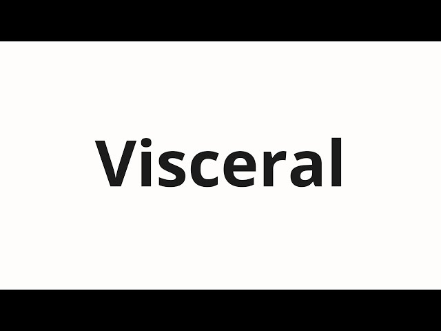 Visceral Pronounce Visceral With Meaning Phonetic