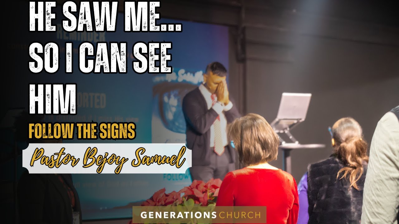 He Saw Me So I Can See Him | Follow The Signs | Bejoy Samuel ...